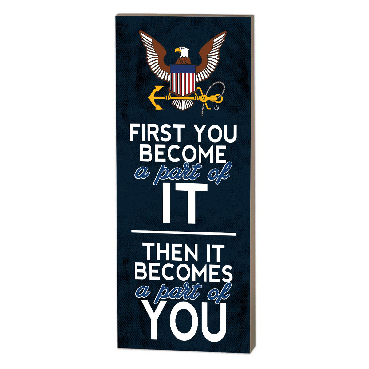 U.S. Navy First You Become 7 x 18 inch Wood Sign- Made In The USA — 7. ...