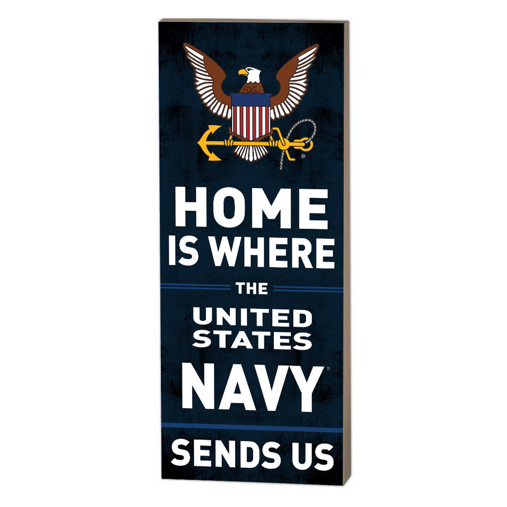 U.S. Navy Home Is Where They Send Us 7 x 18 inch Wood Sign- Made In Th ...