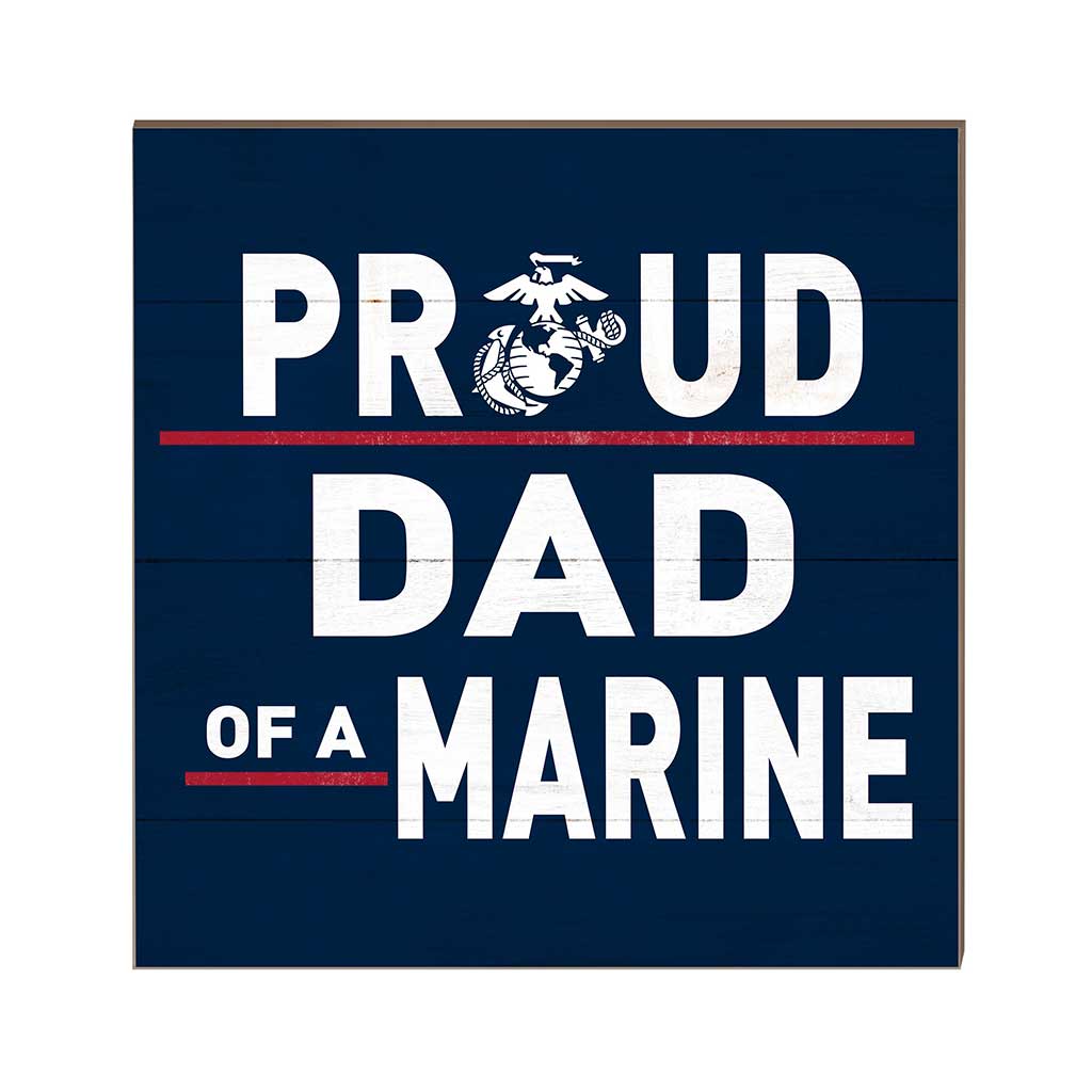 USMC Proud Dad 10 x 10 inch Wood Sign - Made In The USA — 7.62 Design